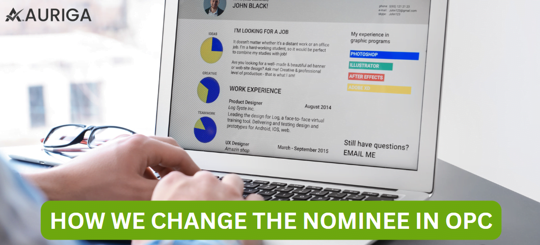 HOW WE CHANGE THE NOMINEE IN OPC? - AURIGA ACCOUNTING PRIVATE LIMITED