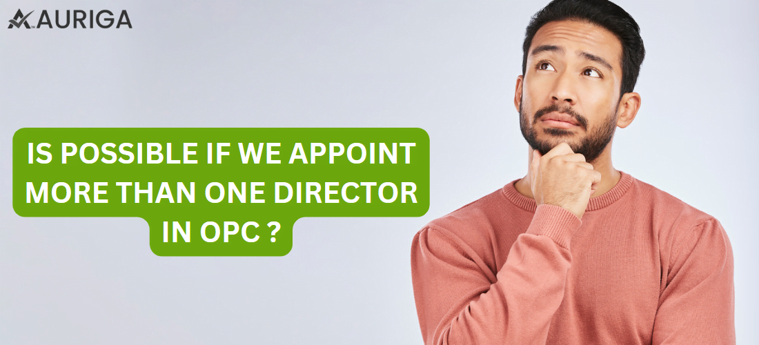 IS POSSIBLE IF WE APPOINT MORE THAN ONE DIRECTOR IN OPC? - AURIGA ...