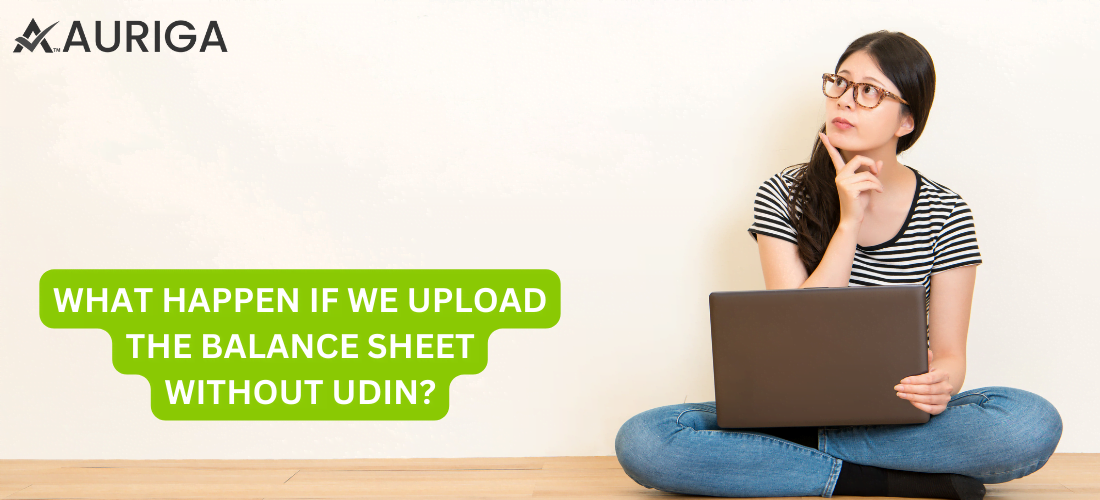 WHAT HAPPEN IF WE UPLOAD THE BALANCE SHEET WITHOUT UDIN? - AURIGA ...