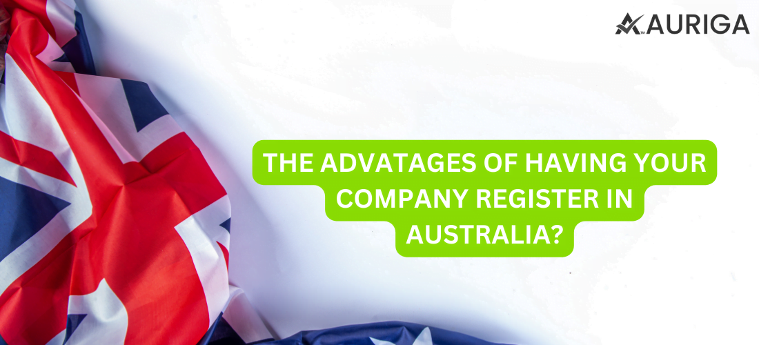 THE ADVANTAGES OF HAVING YOUR COMPANY REGISTER IN AUSTRALIA - AURIGA ...
