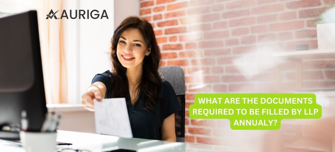 WHAT ARE THE DOCUMENTS REQUIRED TO BE FILLED BY LLP ANNUALY? IN JUST 5 ...