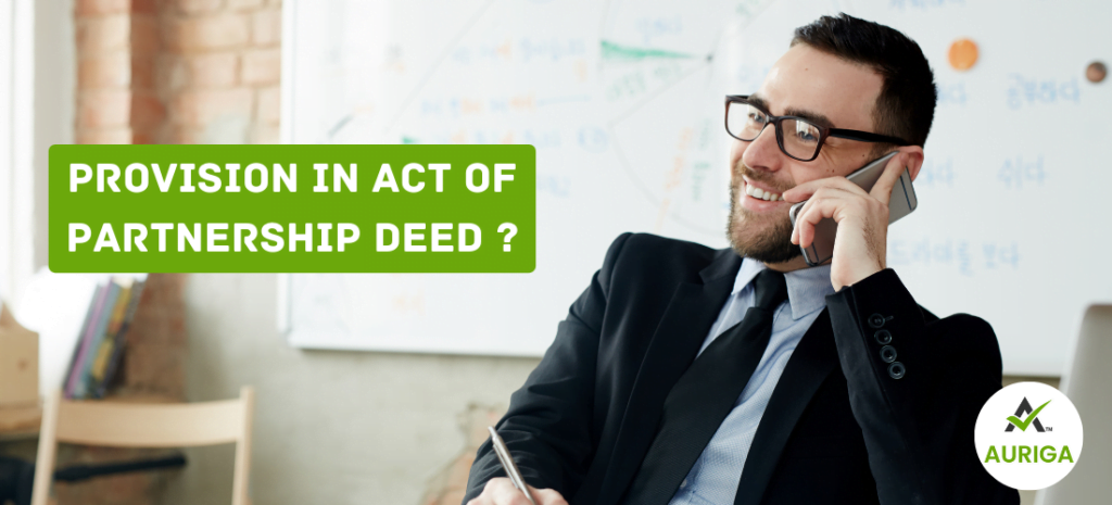 Provision In Act Of Partnership Deed ? (act 1932) - AURIGA ACCOUNTING ...