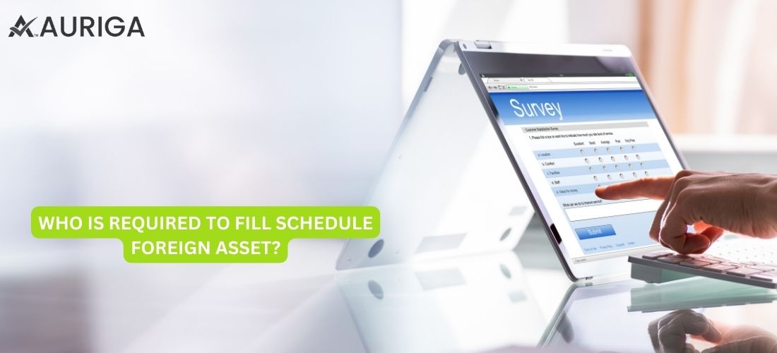 WHO IS REQUIRED TO FILL SCHEDULE FOREIGN ASSET? NO.1 GUIDE - AURIGA ...
