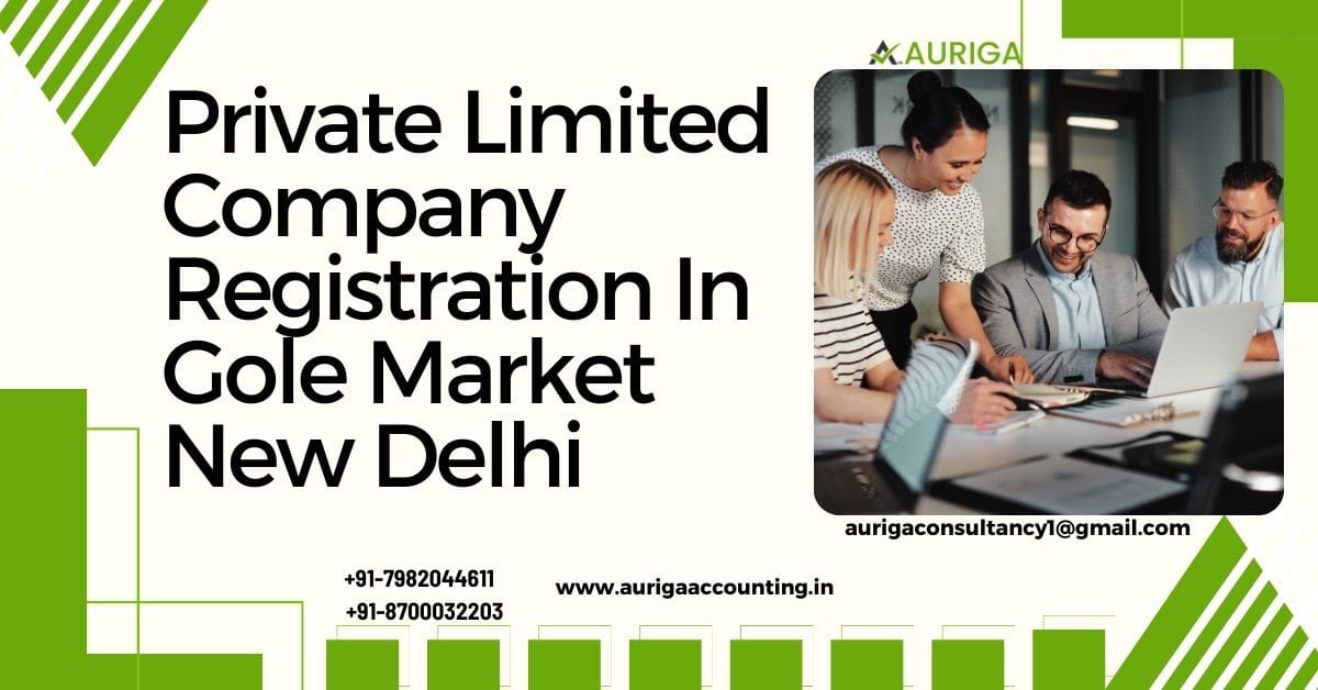 Private Limited Company Registration In Gole Market New Delhi