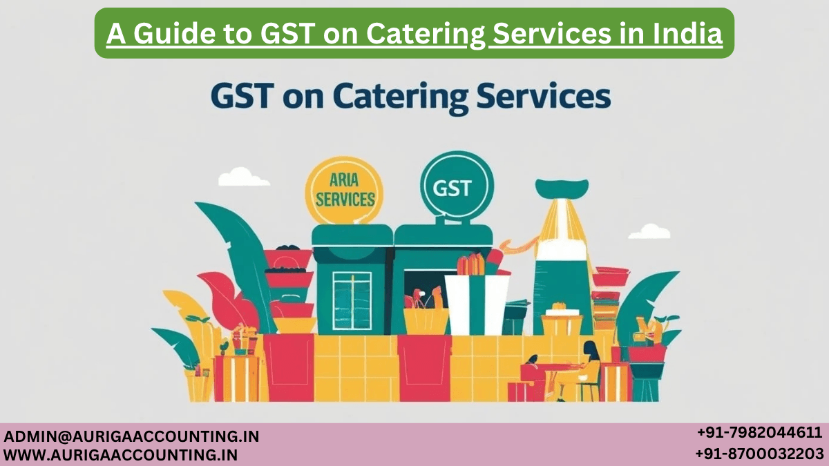 A Guide To GST On Catering Services In India - AURIGA ACCOUNTING ...