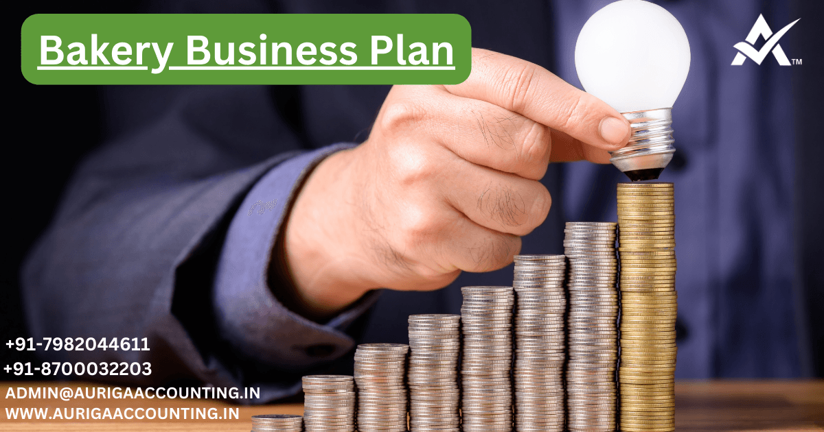 Bakery Business Plan - AURIGA ACCOUNTING PRIVATE LIMITED