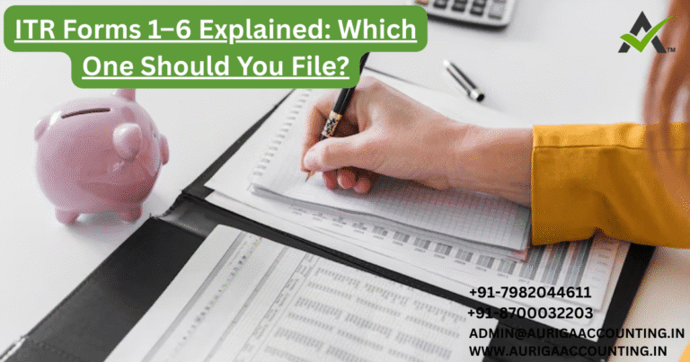 ITR Forms 1–6 Explained: Which One Should You File? - AURIGA ACCOUNTING ...