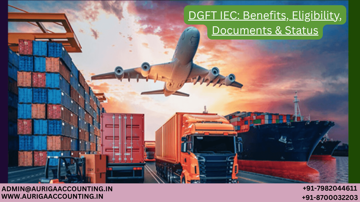 DGFT IEC: Benefits, Eligibility, Documents & Status - AURIGA ACCOUNTING ...