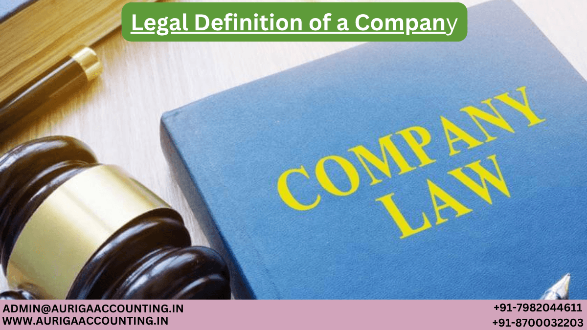 Legal Definition Of A Company - AURIGA ACCOUNTING PRIVATE LIMITED