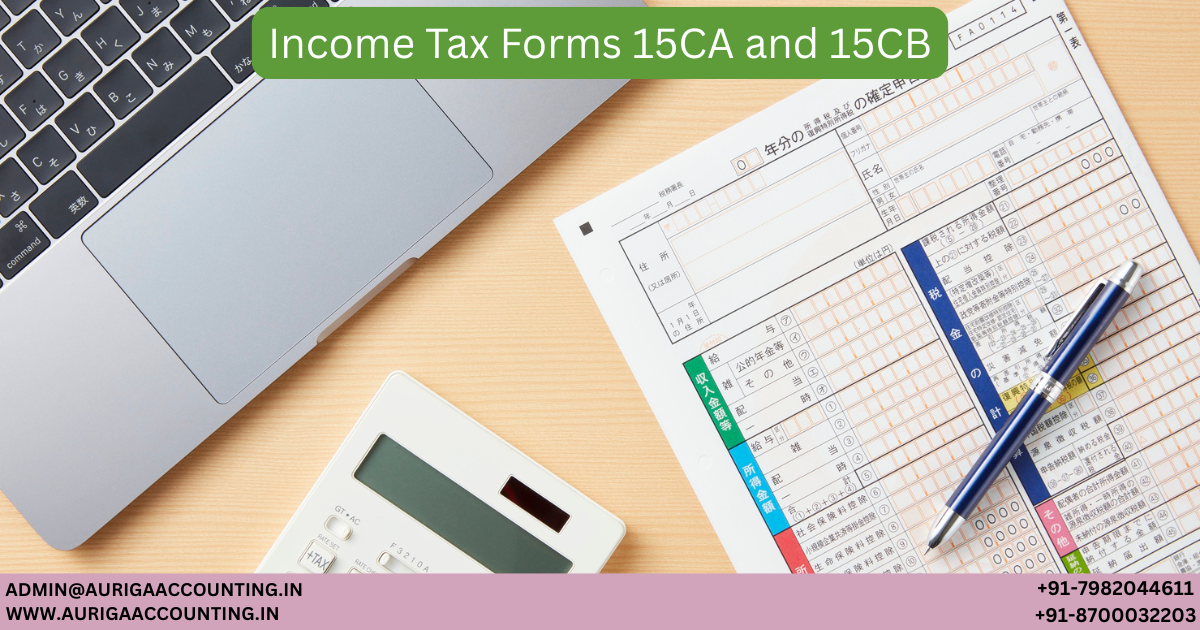 Income Tax Forms 15CA And 15CB - AURIGA ACCOUNTING PRIVATE LIMITED