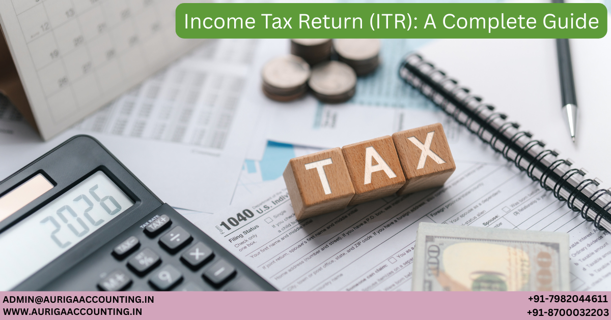 Income Tax Return (ITR): A Complete Guide - AURIGA ACCOUNTING PRIVATE ...