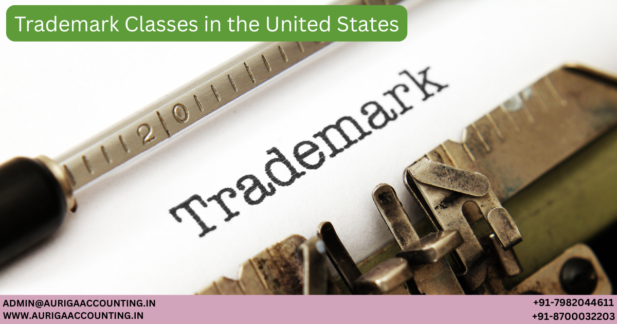 Trademark Classes In The United States - AURIGA ACCOUNTING PRIVATE LIMITED