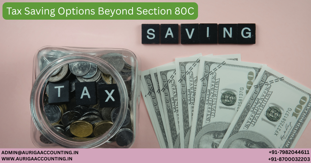 Tax Saving Options Beyond Section 80C - AURIGA ACCOUNTING PRIVATE LIMITED